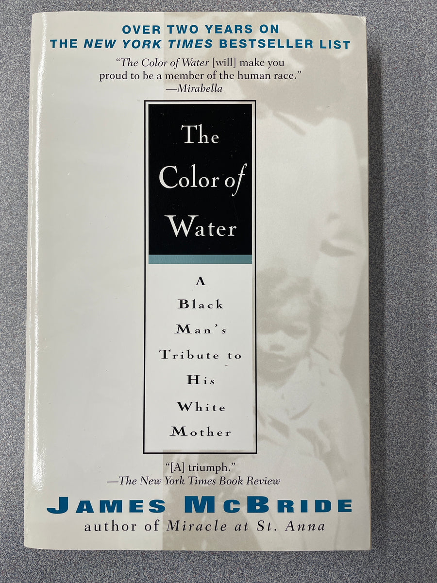 The Color of Water: A Black Man's Tribute to His White Mother, McBride ...