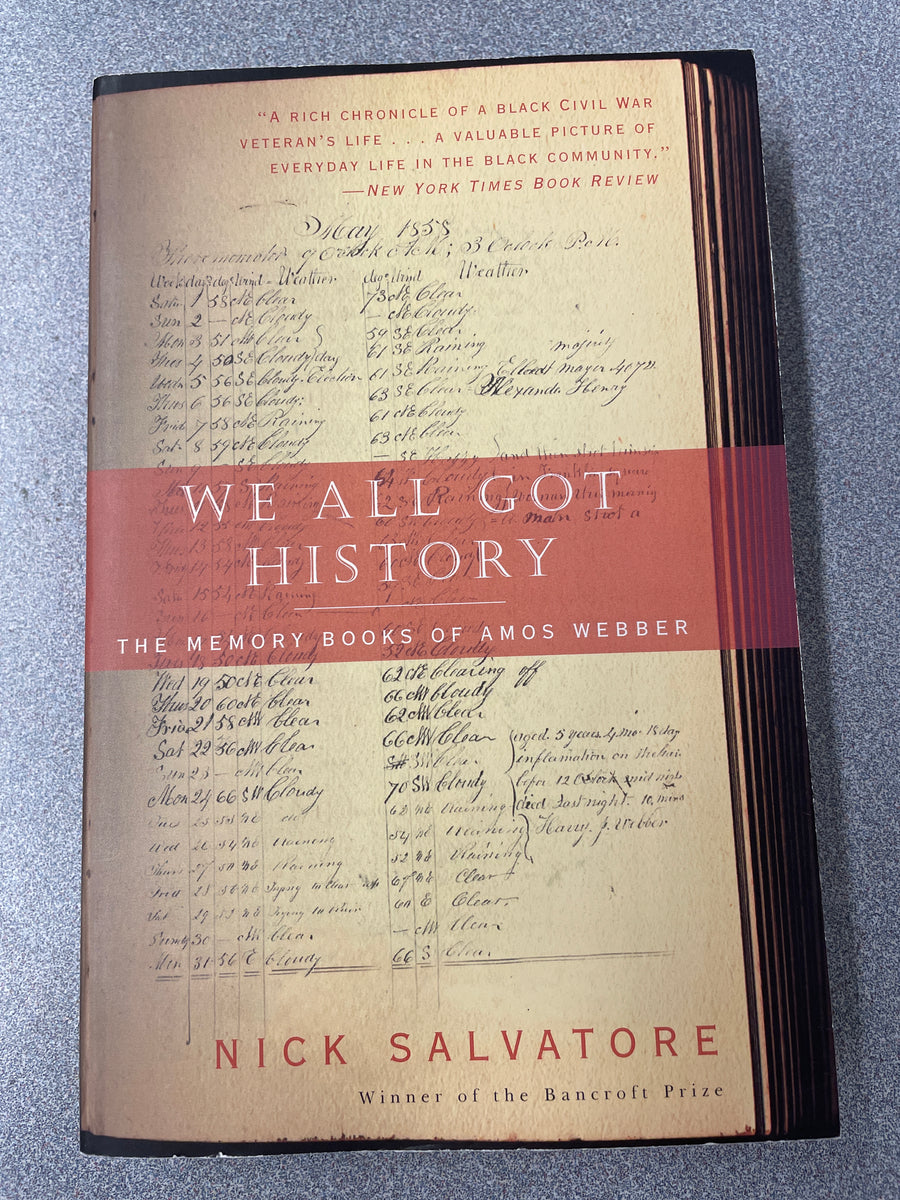 We All Got History: The Memory Books of Amos Webber, Salvatore, Nick ...